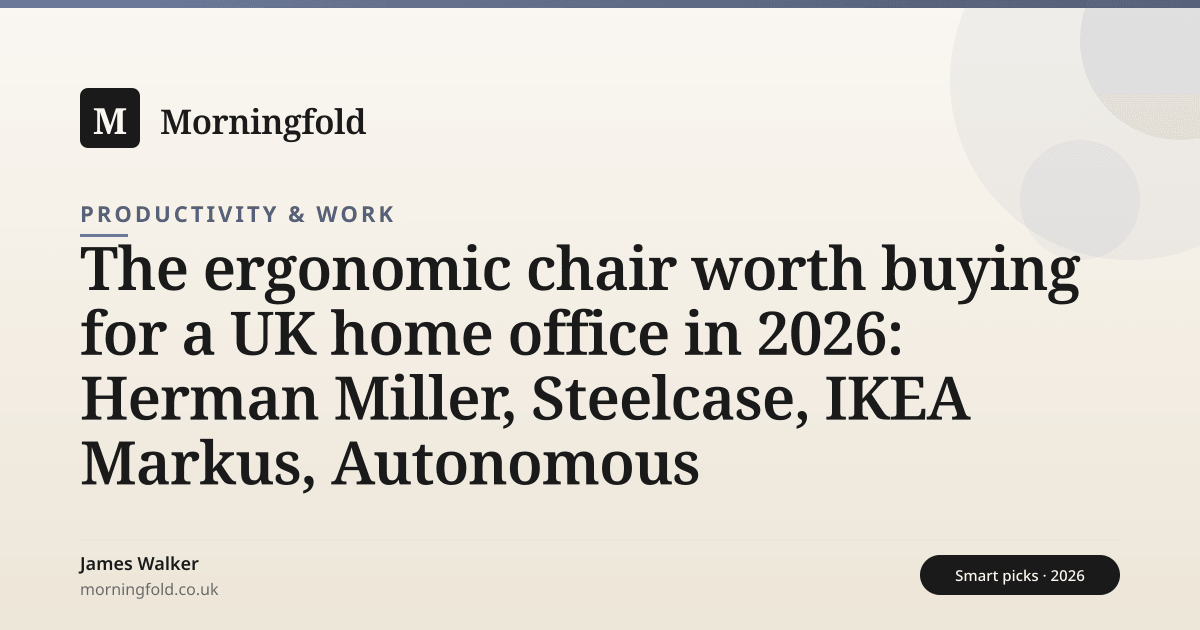 The ergonomic chair worth buying for a UK home office in 2026: Herman ...