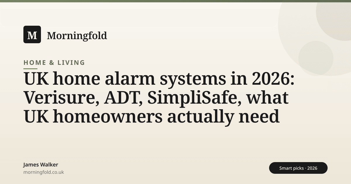 UK home alarm systems in 2026: Verisure, ADT, SimpliSafe, what UK ...