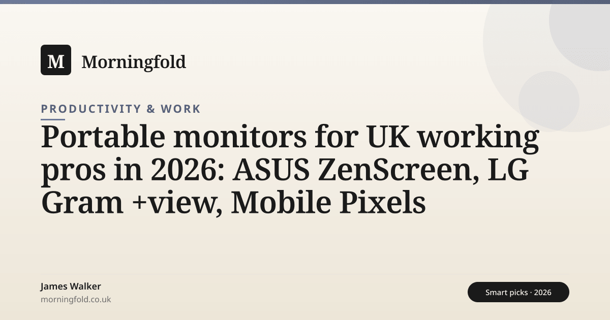 Portable monitors for UK working pros in 2026: ASUS ZenScreen, LG Gram ...