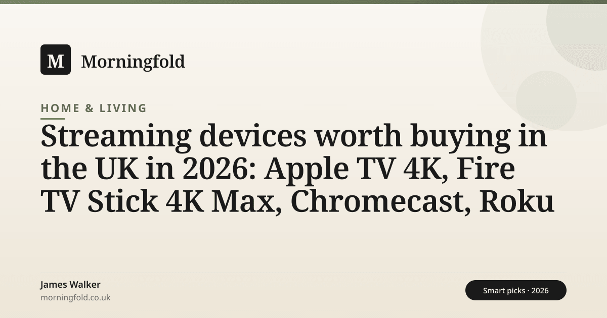 Streaming devices worth buying in the UK in 2026: Apple TV 4K, Fire TV ...