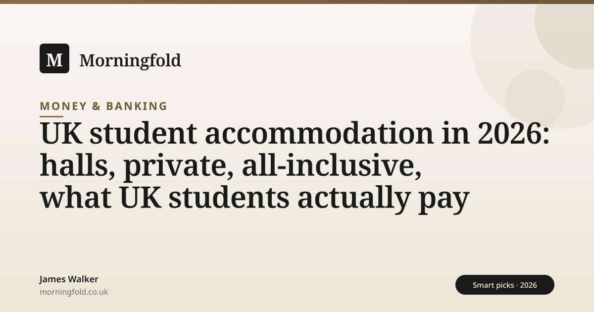 UK student accommodation in 2026: halls, private, all-inclusive, what ...